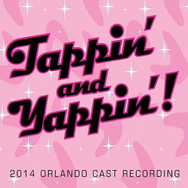 CD TAPPIN' AND YAPPIN' - Original Orlando Cast 2014 --> Musical CDs ...