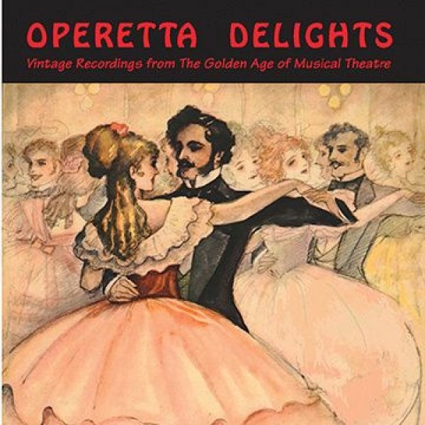 CD Operetta Delights - Vintage Recordings From The Golden Age Of ...