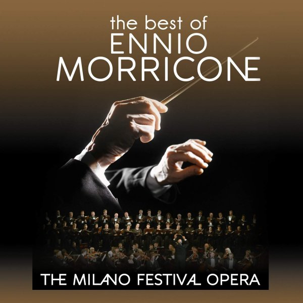 CD The Milano Festival Opera - The Best of Ennio Morricone --> Musical ...