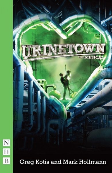 Book URINETOWN (Libretto by Greg Kotis and Mark Hollmann) --> Musical CDs, DVDs @ SoundOfMusic-Shop